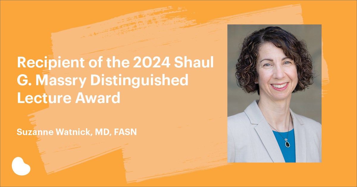 The NKF Honors Nephrologist Dr. Suzanne Watnick with Prestigious Shaul ...